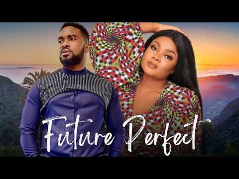 Clipkulture | "Future Perfect" Nollywood Movie